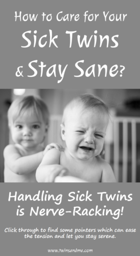 How to Care for Your Sick Twins and Stay Sane? - Twins and Me